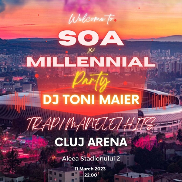 Bilete la SOA x MILLENNIAL PARTY CLUJ-ARENA!